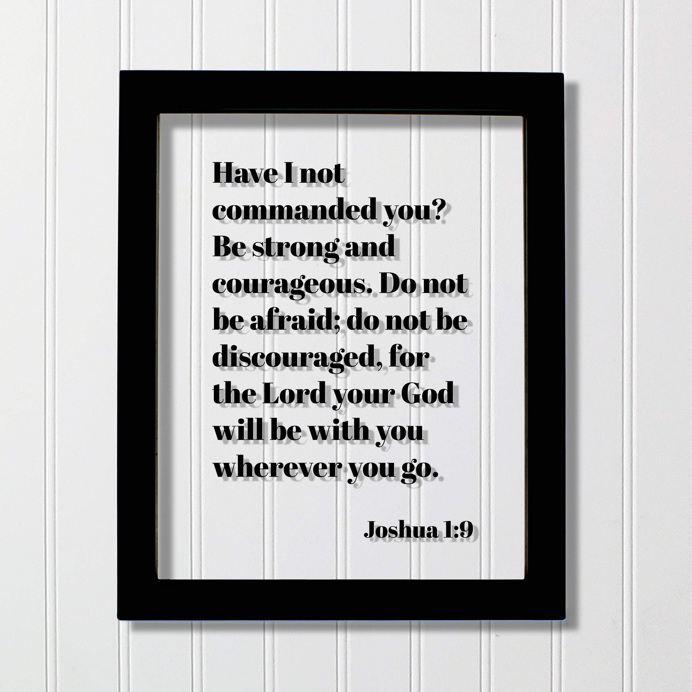 Joshua 1 9 Have I Not Commanded You Be Strong And Courageous Do Not joshua-1-9-have-i-not-commanded-you-be-strong-and-courageous-do-not