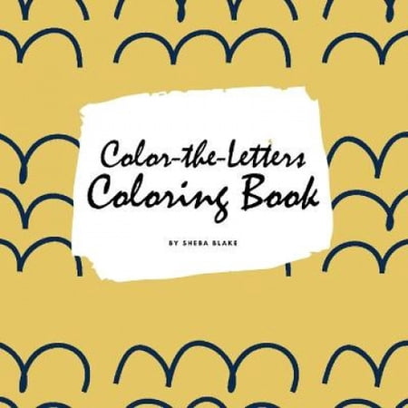 Color-The-Letters Coloring Book for Children (8.5x8.5 Coloring Book ...