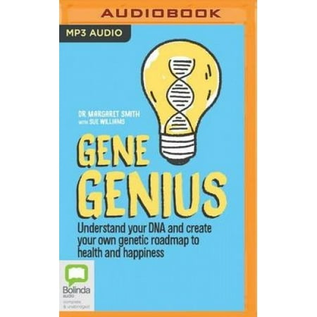 Gene Genius: Understand Your DNA and Create Your Own Genetic Roadmap to ...