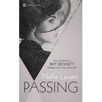 Passing: A Harlem Renaissance Classic of Race, Identity, and Social ...