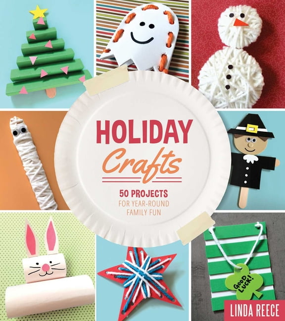 Holiday Crafts : 50 Projects for Year-Round Family Fun (Paperback ...
