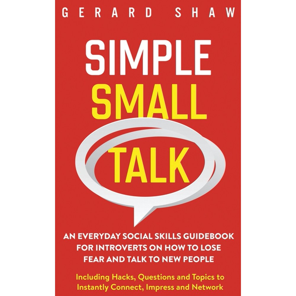 Simple Small Talk : An Everyday Social Skills Guidebook for Introverts ...