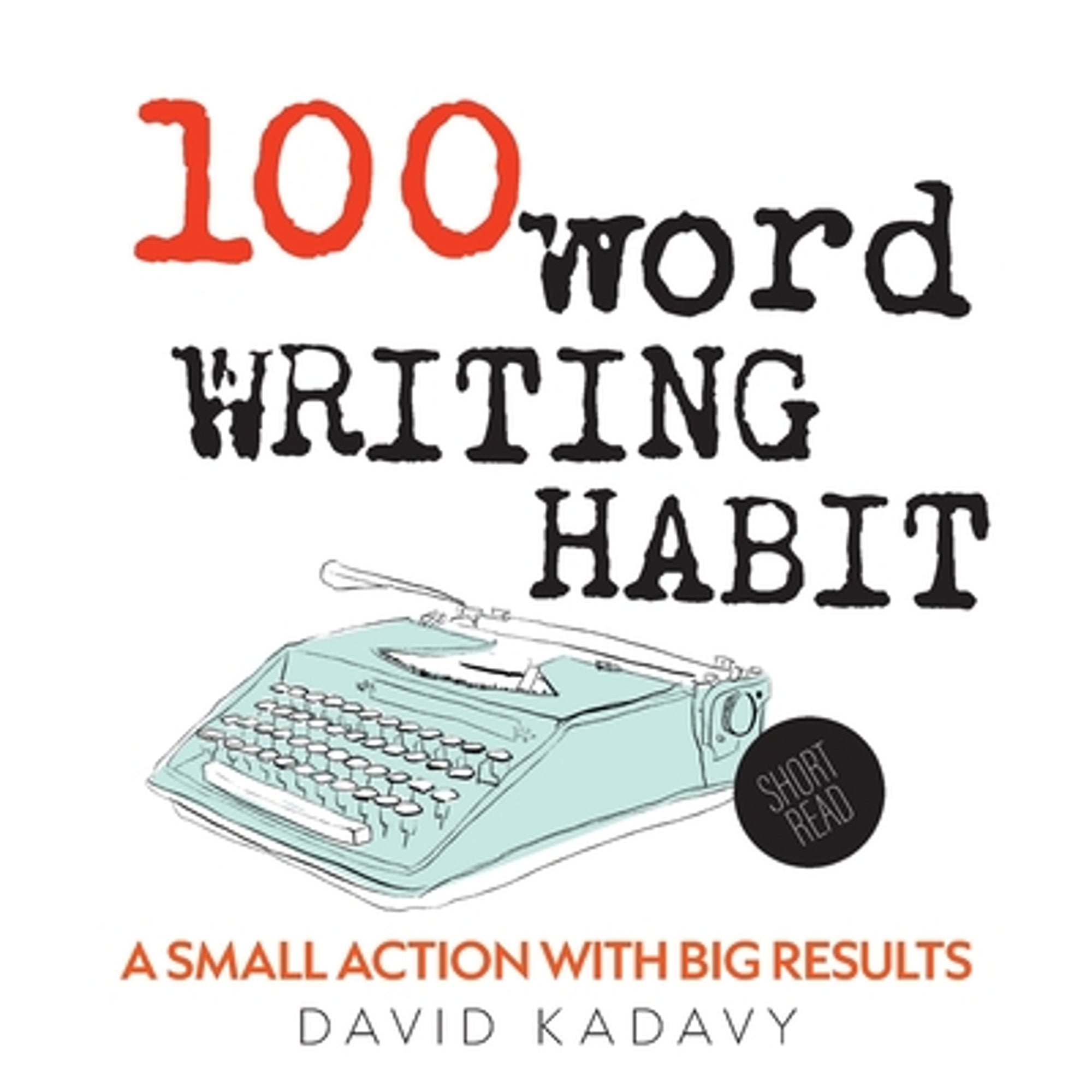 Pre-Owned 100-Word Writing Habit: A Small Action With Big Results ...