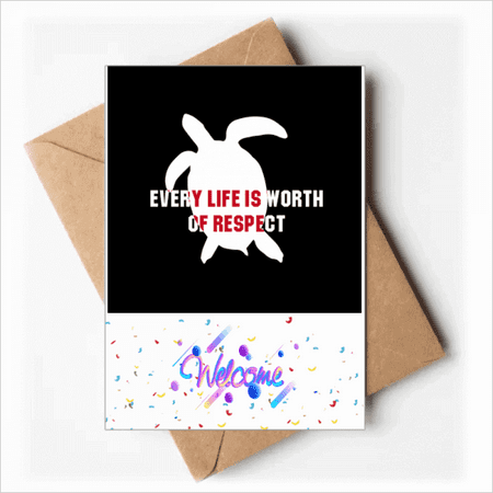 Every Life Is Worth Of Respect Welcome Back Greeting Cards Envelopes ...
