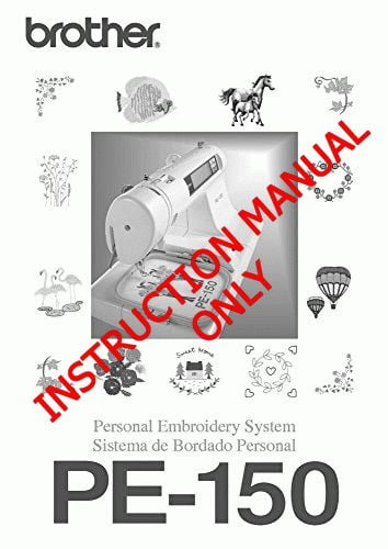 Brother PE 150 Embroidery Machine Owners Instruction Manual (Paperback ...