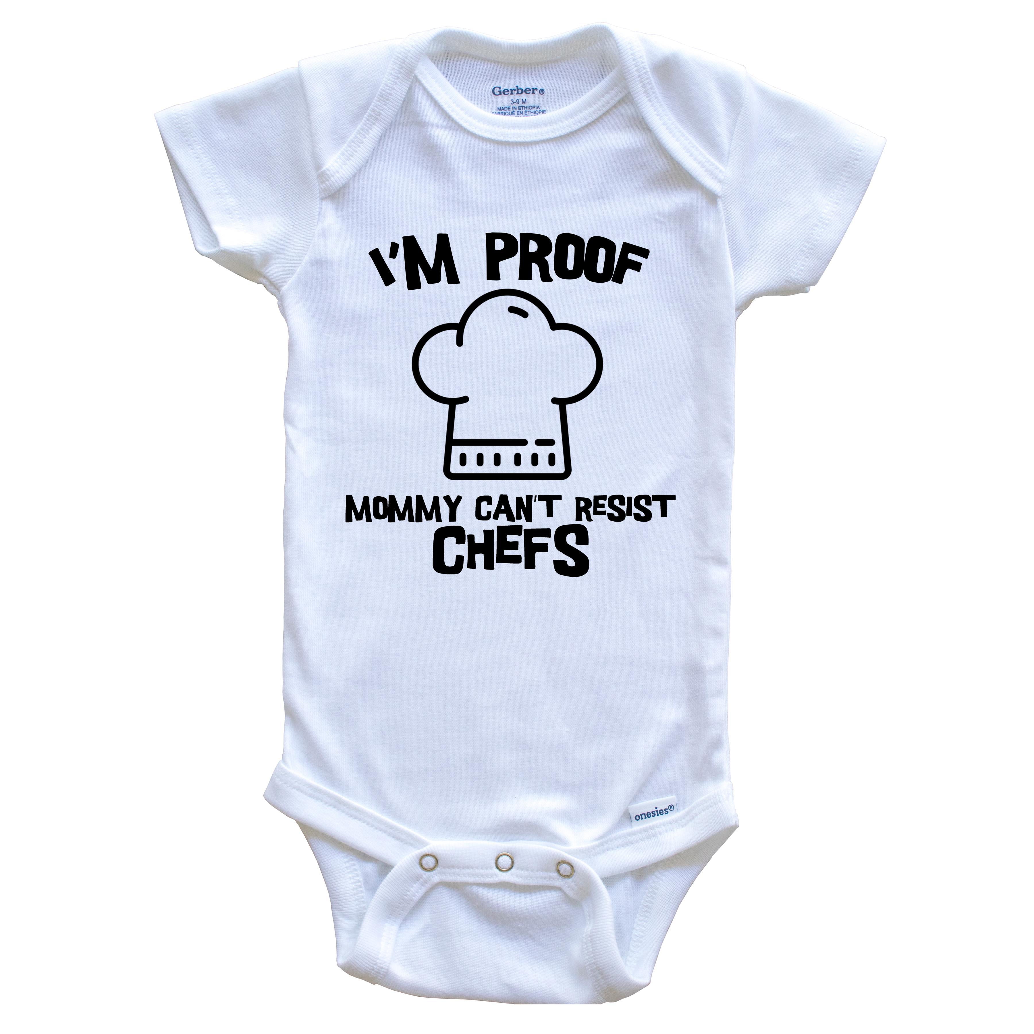 I'm Proof Mommy Can't Resist Chefs Funny Chef Baby Bodysuit, 6-9 Months ...