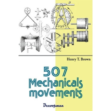 507 Mechanical Movements: Mechanisms and Devices (Paperback) - Walmart.com