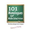 102 Monologues for Middle School Actors: Including Comedy and Dramatic ...