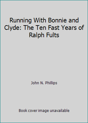 Pre-Owned Running With Bonnie and Clyde: The Ten Fast Years of Ralph ...