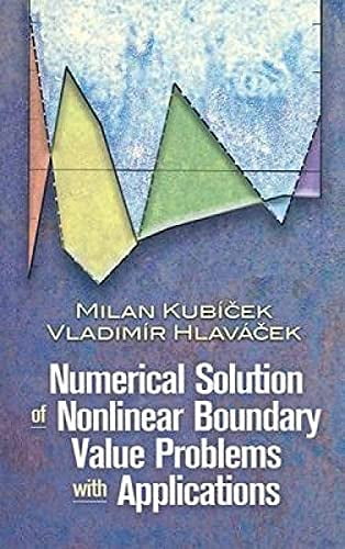 Numerical Solution Of Nonlinear Boundary Value Problems With Applications Dover Books On
