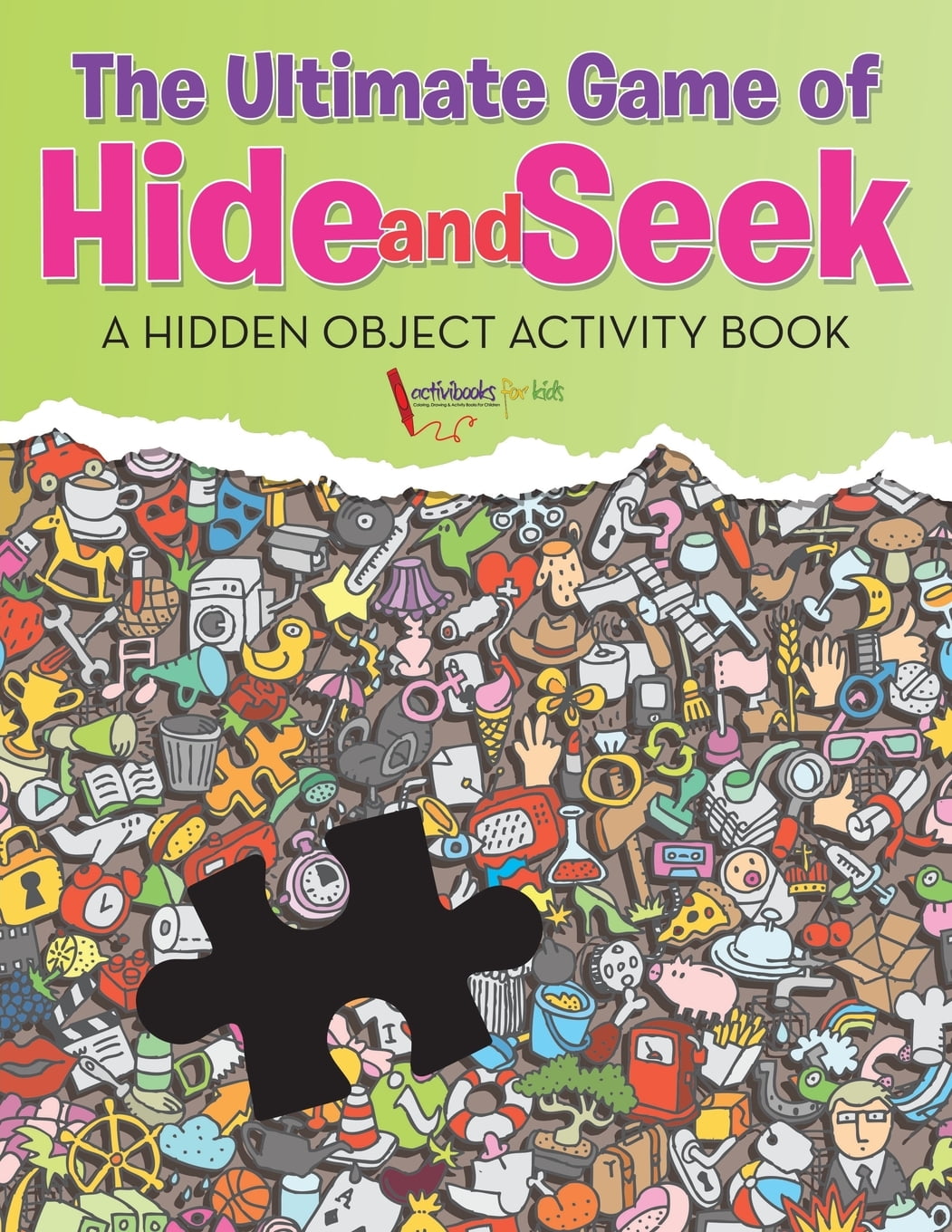 The Ultimate Game Of Hide And Seek A Hidden Object Activity Book The Ultimate Game Of Hide And Seek A Hidden Object Activity Book