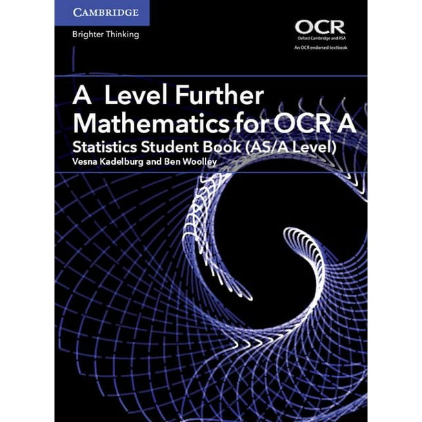 As/A Level Further Mathematics OCR: A Level Further Mathematics for OCR a Statistics Student ...