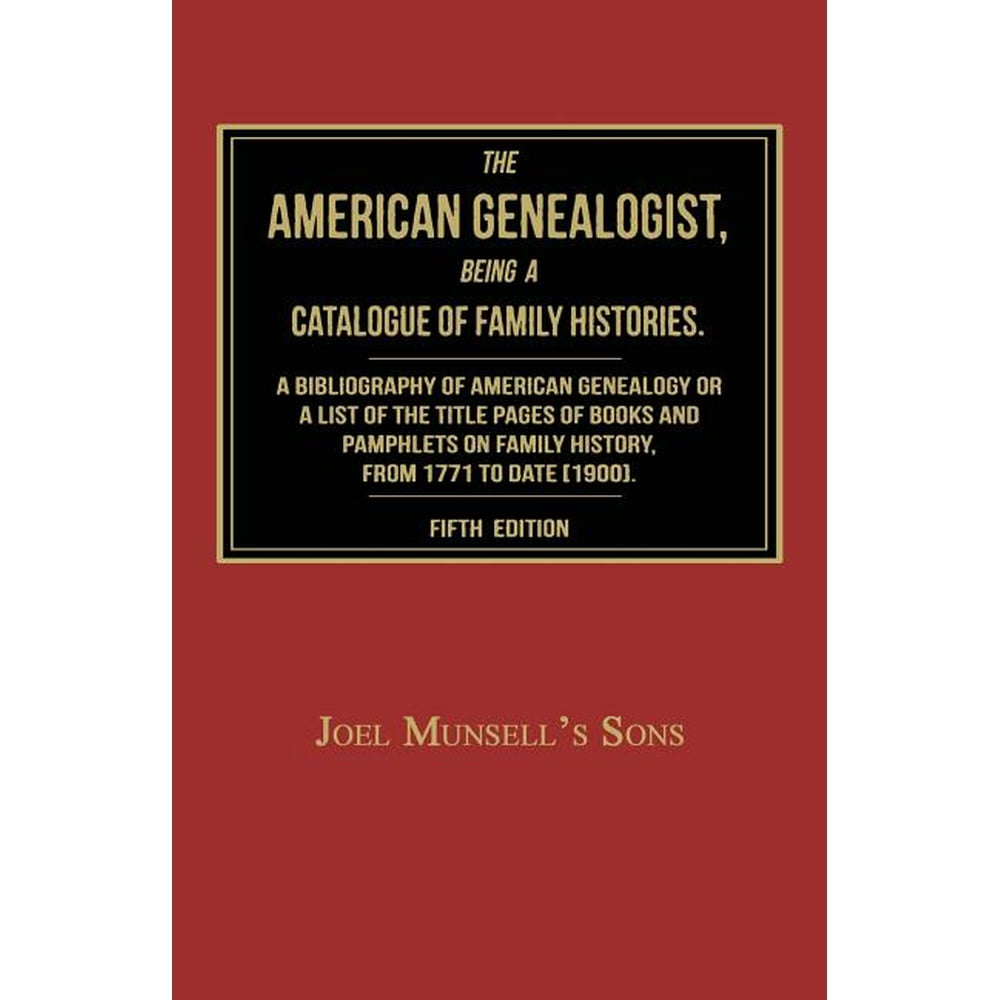 The American Genealogist, Being a Catalogue of Family Histories : A ...