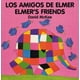 Los Amigos de Elmer/Elmer's Friends (Board Book) - Walmart.com
