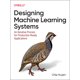 Designing Machine Learning Systems : An Iterative Process for ...