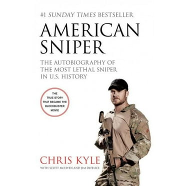 American Sniper: The Autobiography of the Most Lethal Sniper in U.S. Military History ...