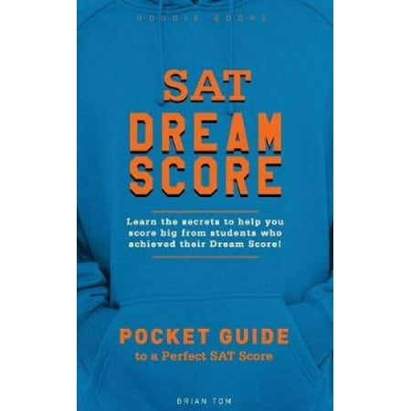 SAT Dream Score: Learn the secrets to help you score big from students ...