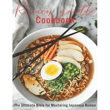 25 Ramen Noodle Recipes : Guide To Satisfy All Of Your Ramen Noodle ...