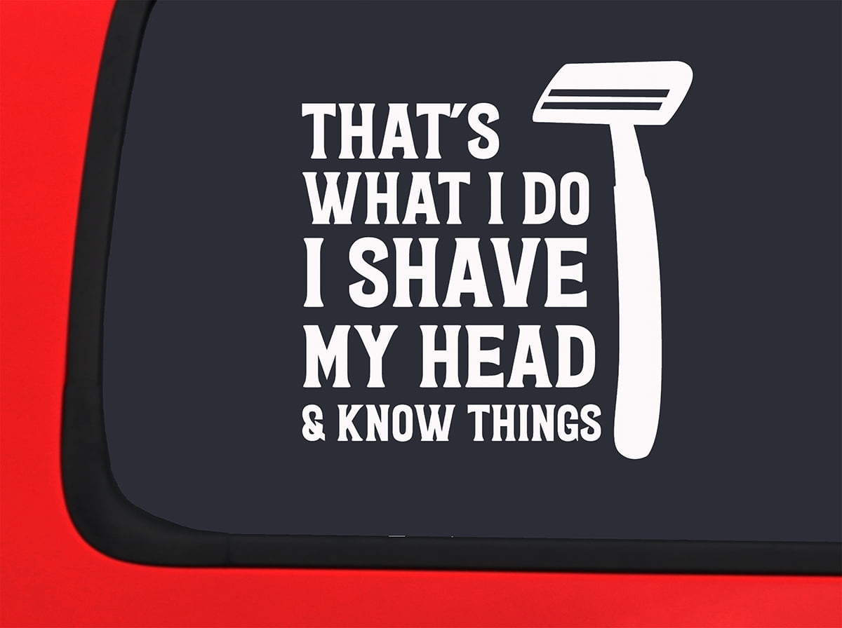 Car Sticker I Shave My Head And Know Things Crystal Ball Funny Bald ...