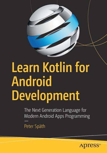 Learn Kotlin for Android Development : The Next Generation Language for ...