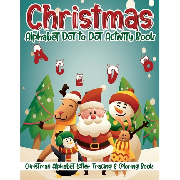 Christmas Alphabet Dot to Dot Activity Book : Christmas Alphabet Letter ...
