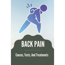 Back Pain: Causes, Tests, And Treatments: Middle Back Pain Treatment ...