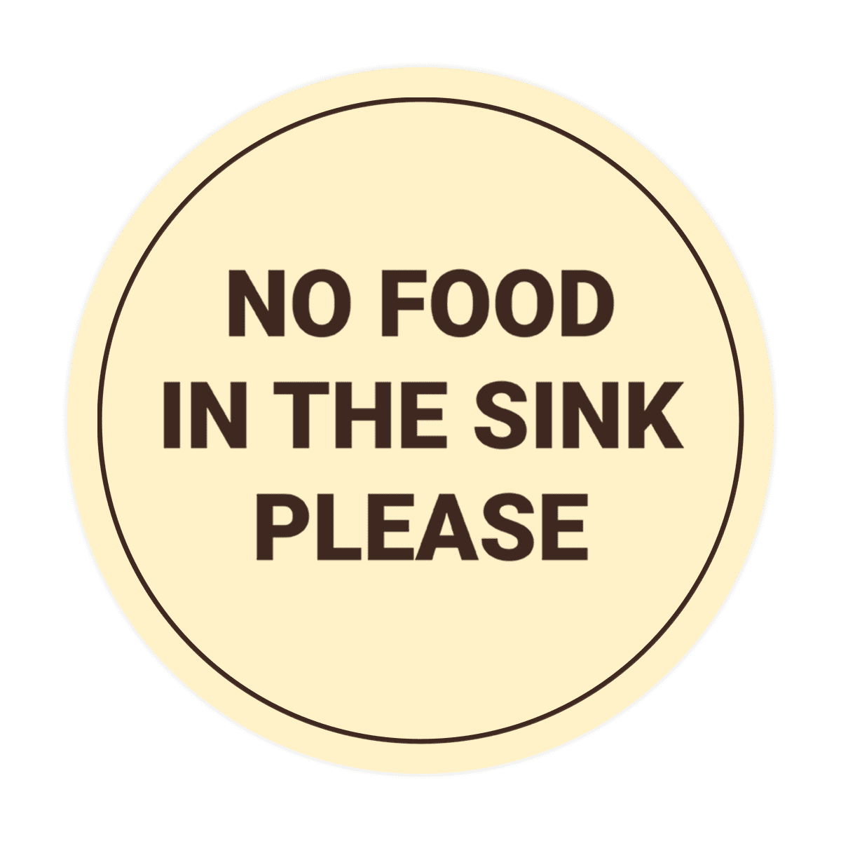 Circle No Food In The Sink Please Sign (Ivory/Dark Brown) - Small ...