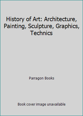 Pre-Owned History of Art: Architecture, Painting, Sculpture, Graphics, Technics (Hardcover ...