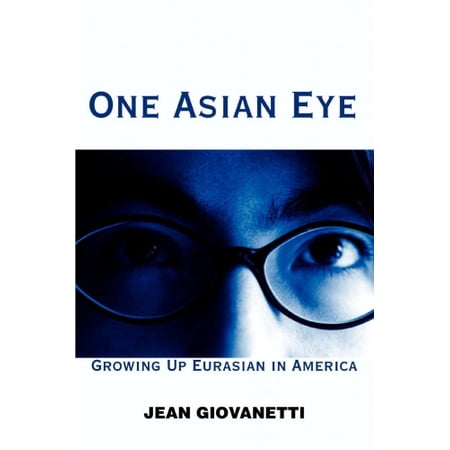 One Asian Eye: Growing Up Eurasian in America | Walmart Canada