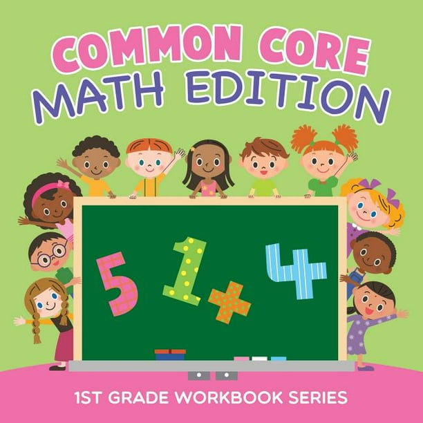 Common Core Math Edition: 1st Grade Workbook Series (Paperback ...