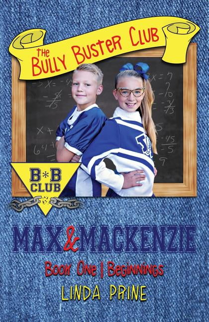 The Bully Buster Club: Max and Mackenzie (The Bully Buster Club Book 1 ...