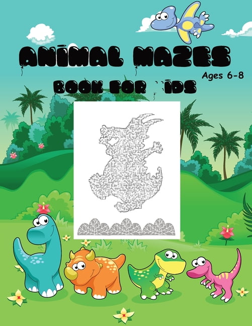 Animal Mazes Book for Kids Ages 6-8 : The Maze Activity Books for Kids ...