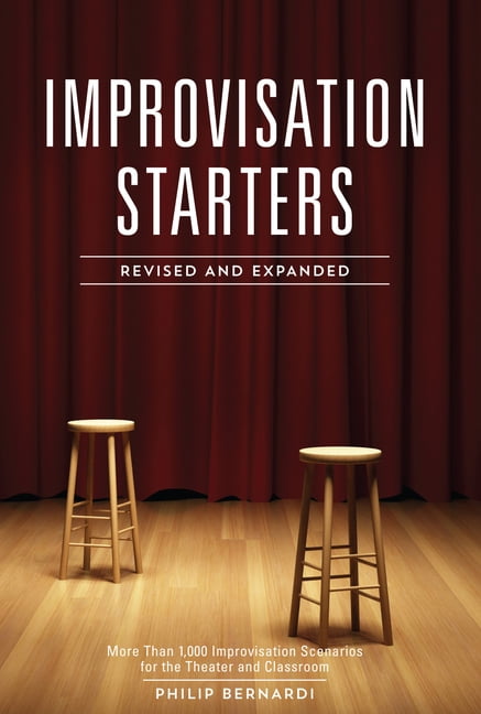 Improvisation Starters : More Than 1,000 Improvisation Scenarios for ...