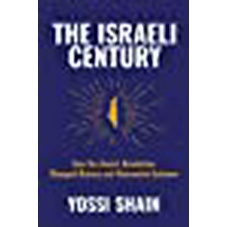 The Israeli Century: How the Zionist Revolution Changed History and ...
