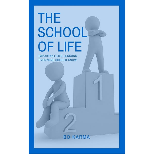 The School of Life: Important Life Lessons Everyone Should Know - eBook ... The School of Life: Important Life Lessons Everyone Should Know - eBook ...