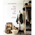 Stuff of Life : Arranging things ordinary & extraordinary (Hardcover ...