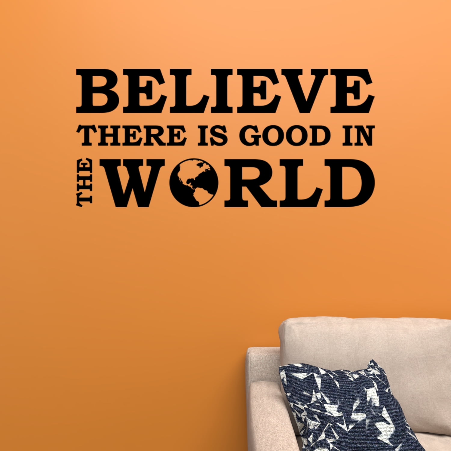 Believe There Is Good in the World Wall Decal Quote Self Adhesive Vinyl ...