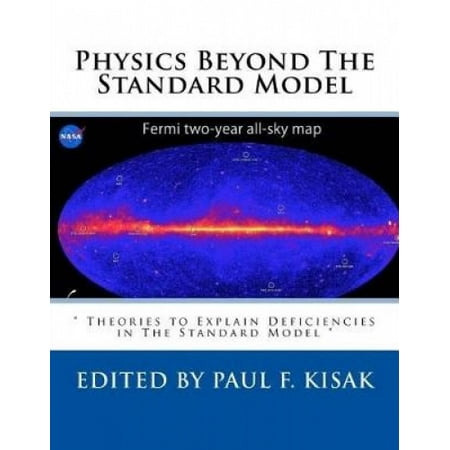 Physics Beyond The Standard Model: " Theories to Explain Deficiencies in The Standard Model ...
