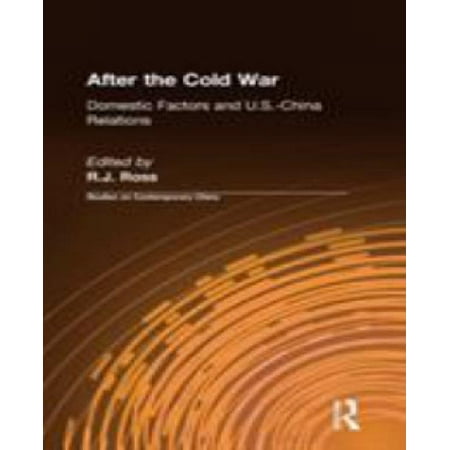 After the Cold War: Domestic Factors and U.S.-China Relations (Studies ...