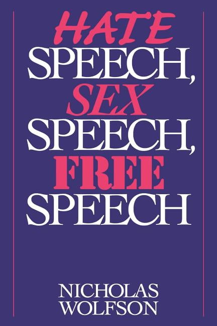 Hate Speech Sex Speech Free Speech Paperback