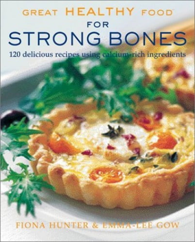 Pre-Owned Great Healthy Food for Strong Bones: 120 Delicious Recipes ...