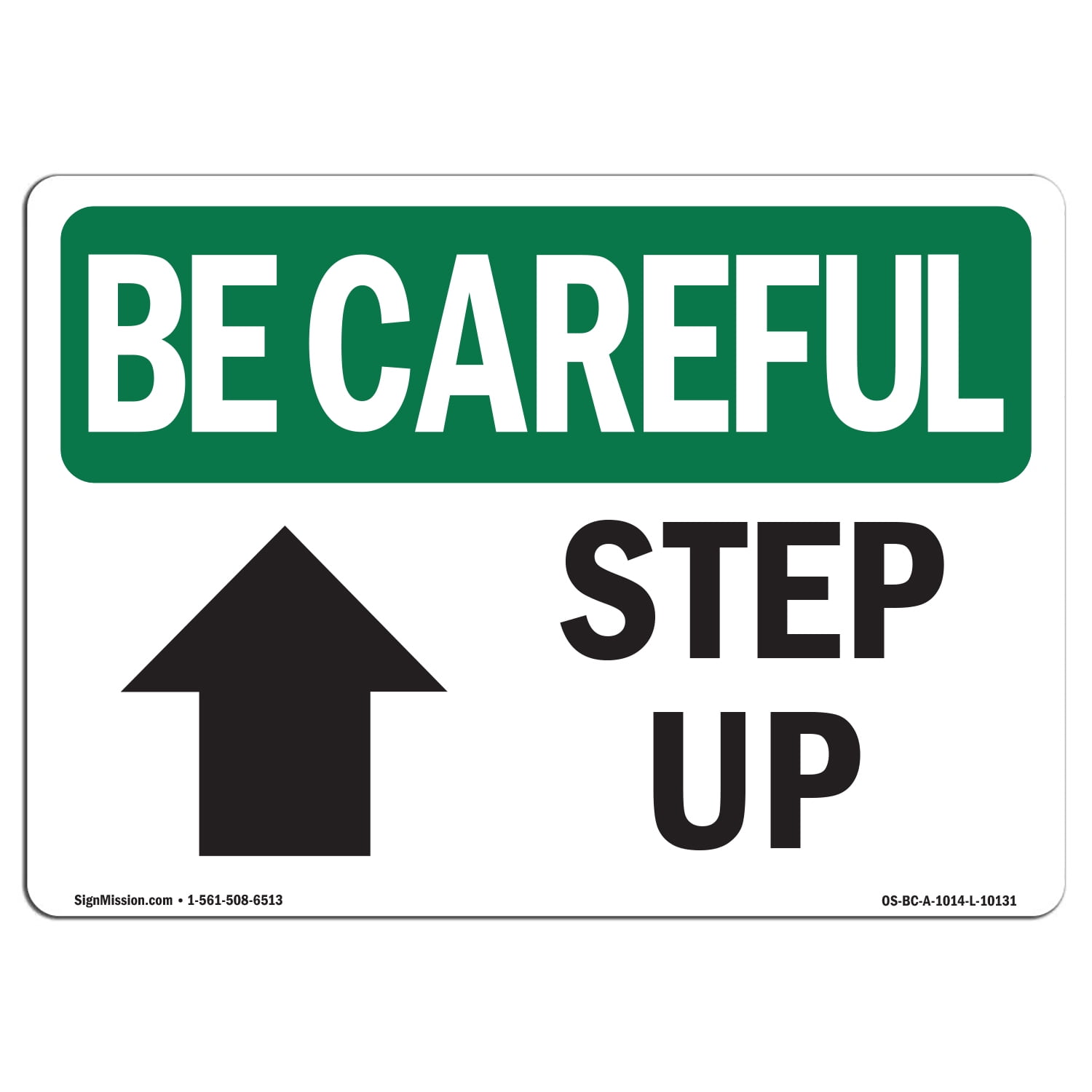 OSHA BE CAREFUL Sign - Step Up [Up Arrow] With Symbol | Decal | Protect ...
