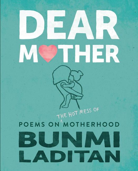 Dear Mother : Poems on the Hot Mess of Motherhood (Paperback) - Walmart.com