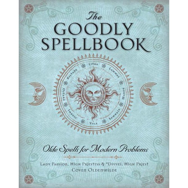 The Goodly Spellbook : Olde Spells for Modern Problems (Paperback ...