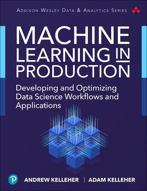 Addison-Wesley Data & Analytics: Machine Learning in Production ...