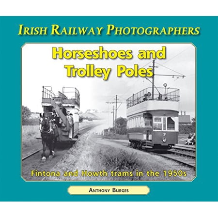 Horseshoes and Trolley Poles: Fintona and Howth trams in the 1950s ...