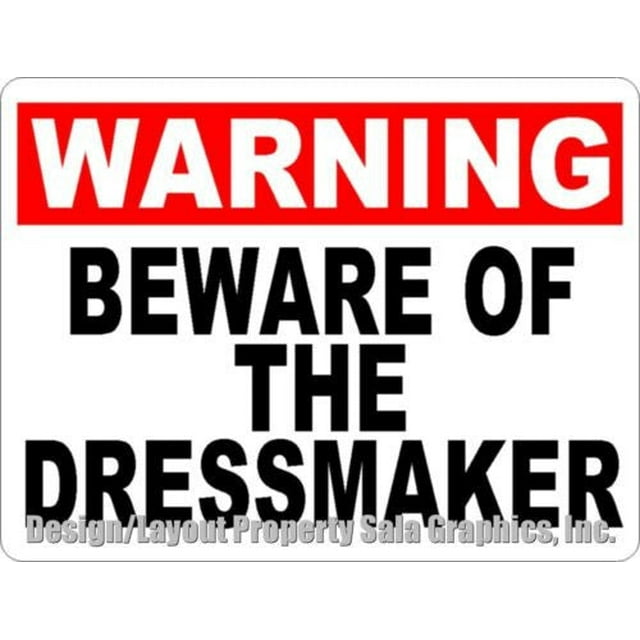 Warning Beware of the Dressmaker Sign - Walmart.com