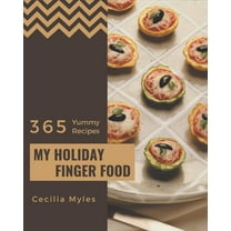My 365 Yummy Finger Food Party Appetizer Recipes: A Yummy Finger Food ...