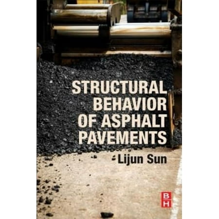 Structural Behavior of Asphalt Pavements: Intergrated Analysis and ...