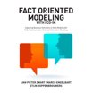 Fact Oriented Modeling with FCO-IM: Capturing Business Semantics in Data Models with Fully ...